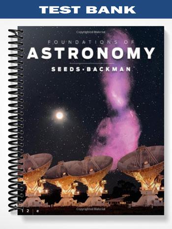 Test Bank for Foundations of Astronomy 12th Edition by Seeds - Tutor ...