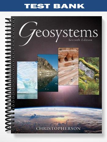 Test Bank for Geosystems An Introduction to Physical Geography 7th ...