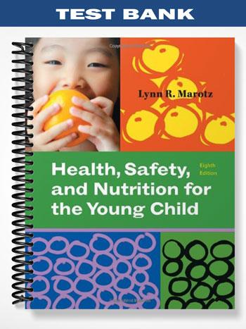 Test Bank for Health Safety and Nutrition for the Young Child 8th ...
