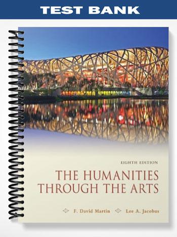 Test Bank for Humanities through the Arts 8th Edition by Martin - Tutor ...