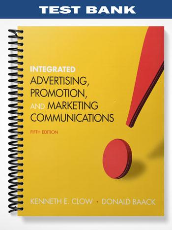 Test Bank for Integrated Advertising Promotion and Marketing ...