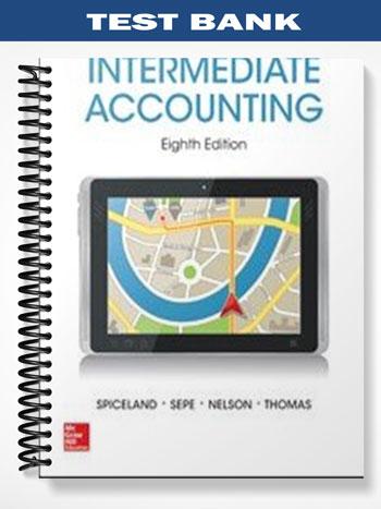 Test Bank for Intermediate Accounting 8th Edition by Spiceland - Tutor ...