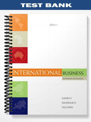 Test Bank for International Business Environments and Operations 11th ...