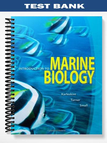Test Bank for Introduction to Marine Biology 3rd Edition by Karleskint ...