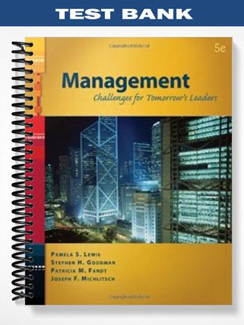 Test Bank for Management Challenges for Tomorrows Leaders 5th Edition ...