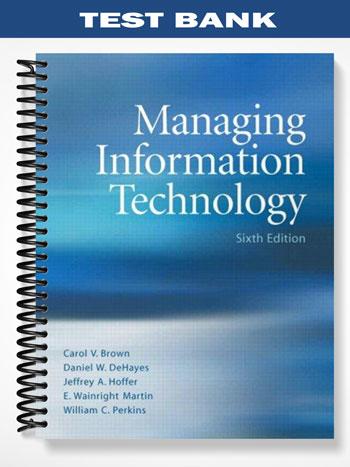 Test Bank for Managing Information Technology 6th Edition by Brown ...