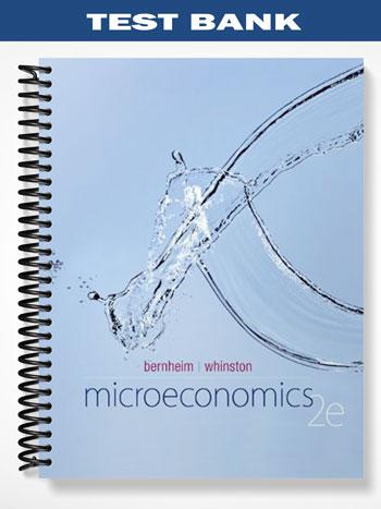 Test Bank for Microeconomics 2nd Edition by Bernheim - Tutor website