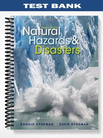 Test Bank for Natural Hazards and Disasters 4th Edition by Hyndman ...