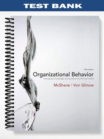 Test Bank for Organizational Behavior 5th Edition by McShane - Tutor ...