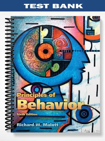 Test Bank for Principles of Behavior 6th Edition by Malott - Tutor website