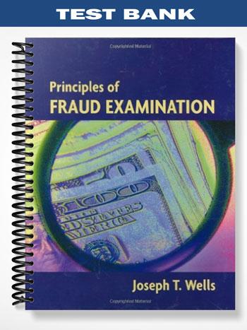 Test Bank for Principles of Fraud Examination 1st Edition by Wells ...