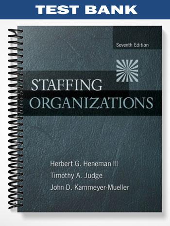 Test Bank for Staffing Organizations 7th Edition by Heneman - Tutor website