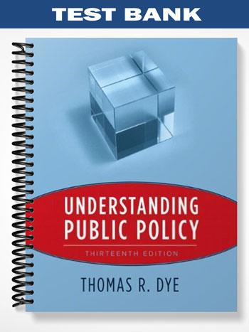 Test Bank for Understanding Public Policy 13th Edition by Dye - Tutor ...